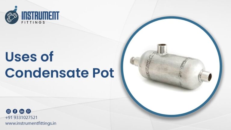 Uses of Condensate Pot: A Comprehensive Guide